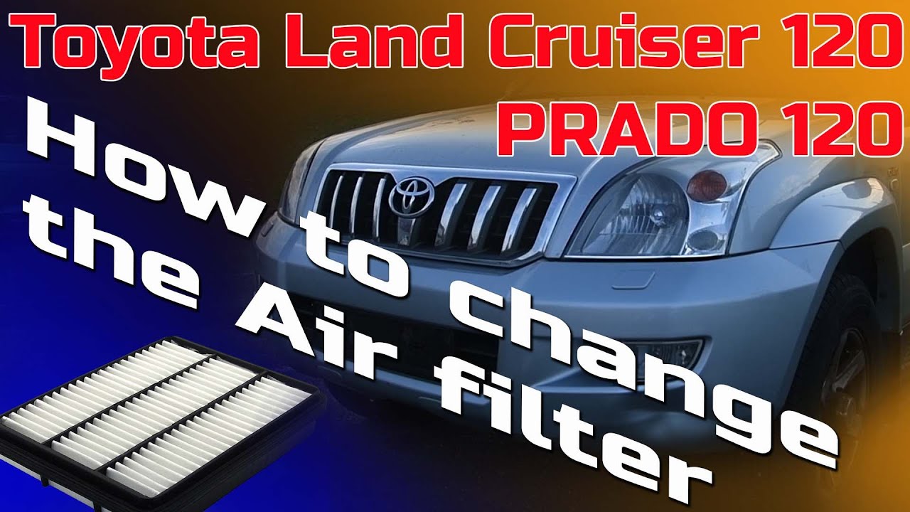 DIY / How to change the Air filter on a Toyota Land Cruiser / PRADO 120 ...
