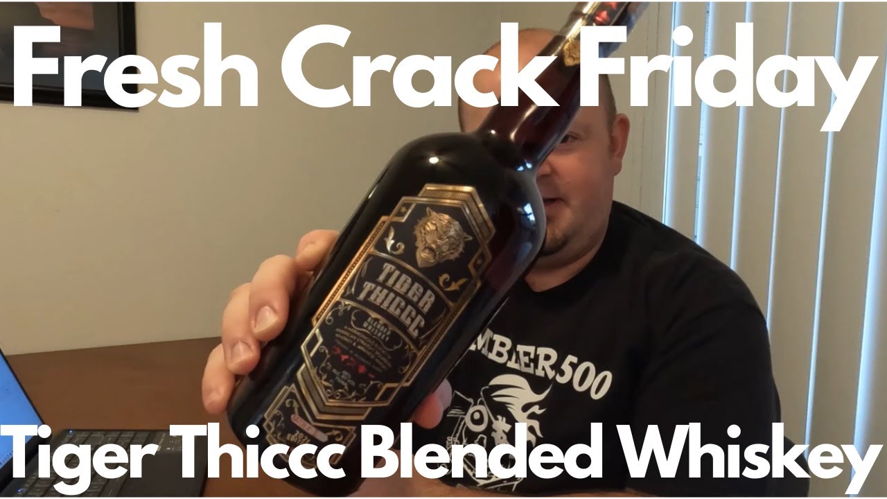 Fresh Cracking Tiger Thiccc Blended Whiskey - YouTube