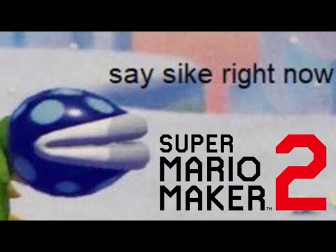 Say Sike Right Now Super Mario Maker 2 Modo Historia Parte 4 Say 6616