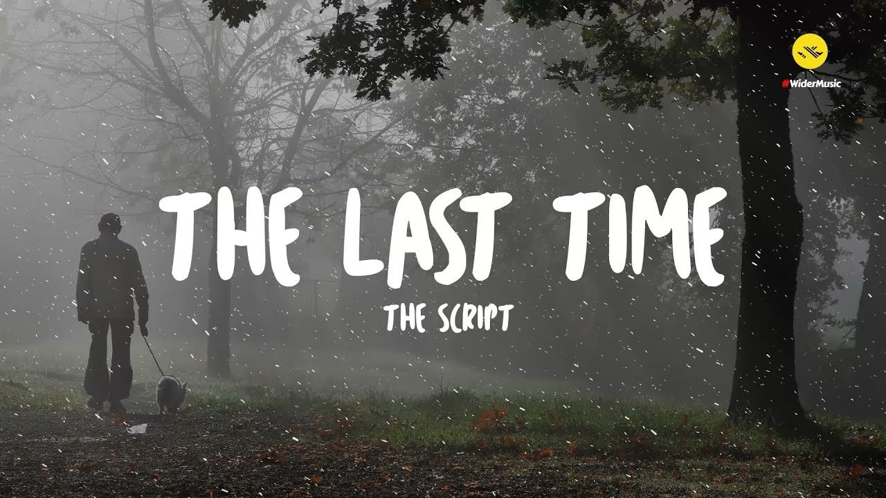 The Last Time - The Script (lyrics) - YouTube