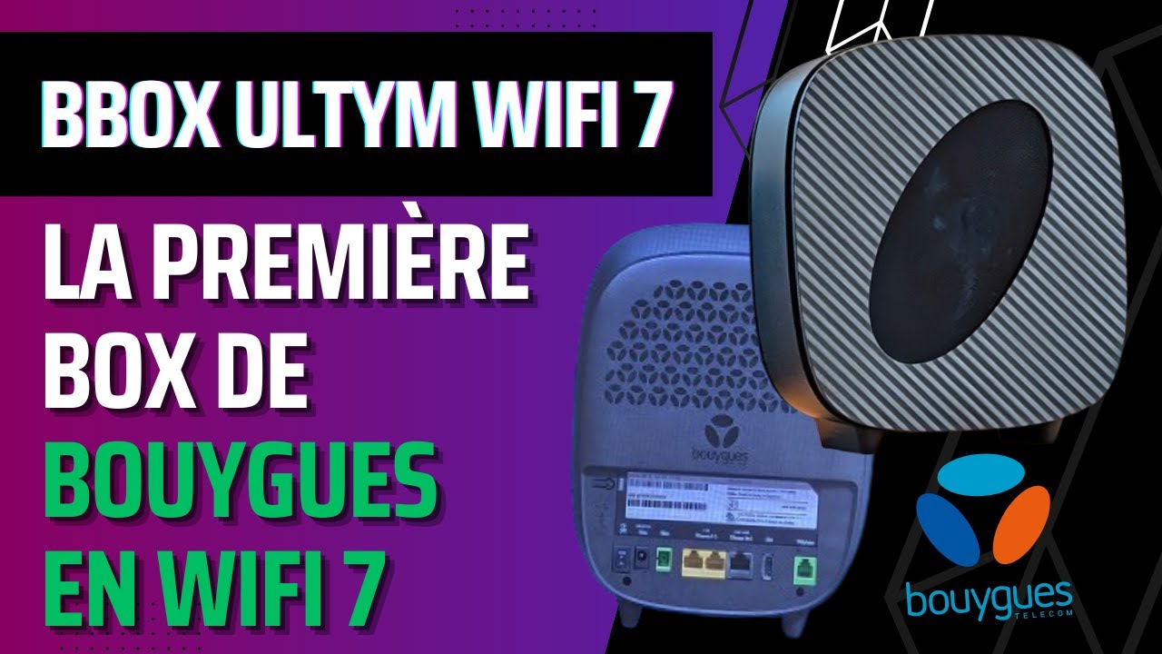 Bouygues Telecom a présenté officiellement sa Bbox Ultym Wifi 7 certifiée - YouTube
