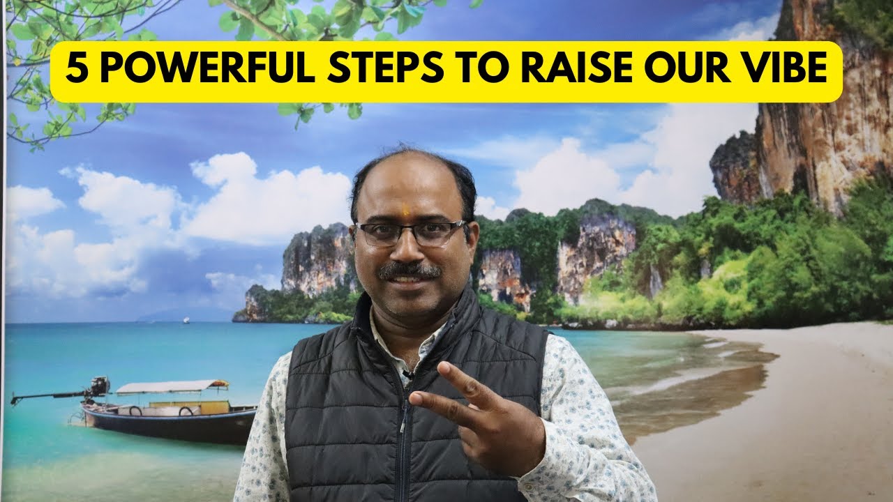 5 POWERFUL STEPS TO RAISE OUR VIBES | MOTIVATIONAL VIDEO | SUBRAT ...