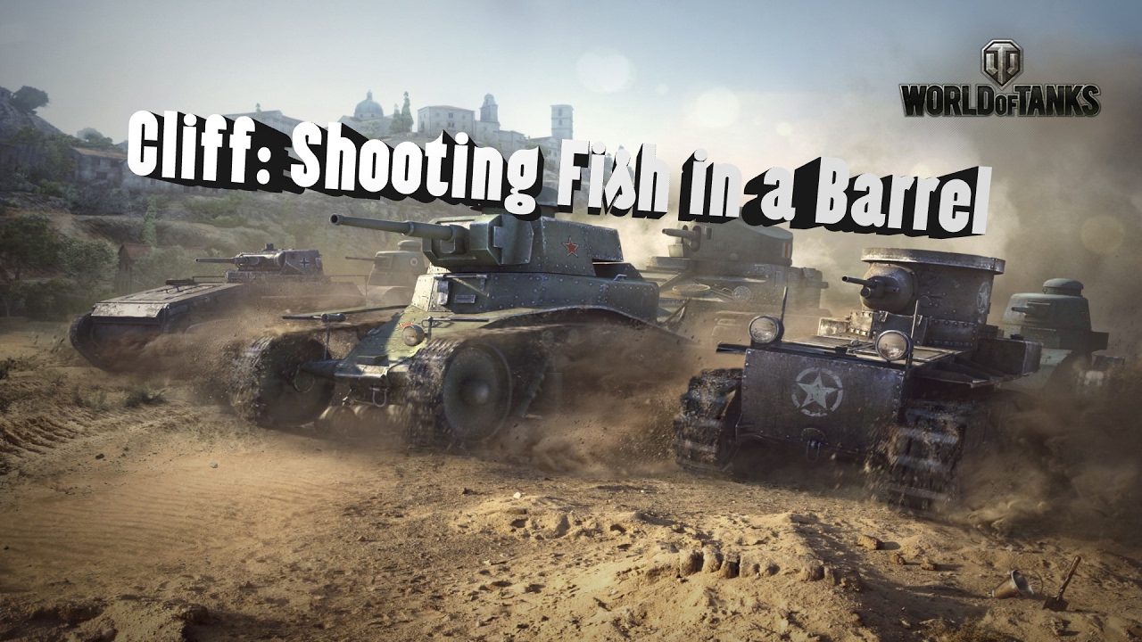 World of Tanks Cliff: Shooting Fish in a Barrel - YouTube