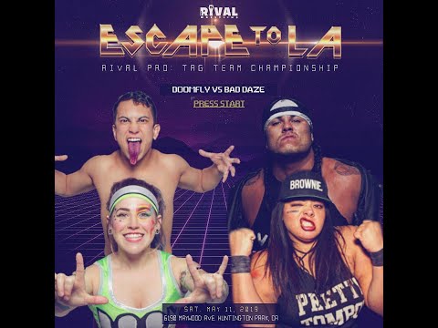 RIVAL PRO WRESTLING: ESCAPE TO LA | TAG TEAM CHAMPIONSHIP MATCH: BAD DAZE VS DOOMFLY