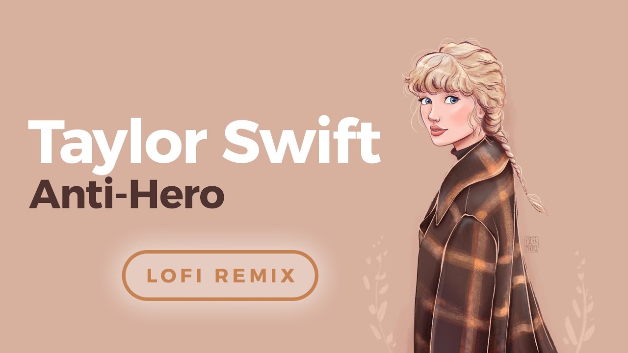 Taylor Swift - Anti-Hero (Lofi Remix) - YouTube Music