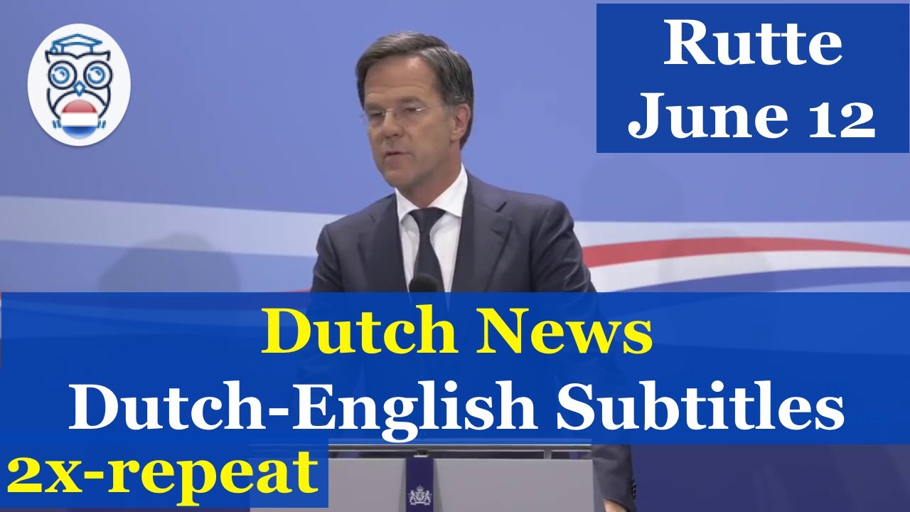 Learn Dutch: Rutte persconferentie June 12, 2020 [repeat once] - YouTube