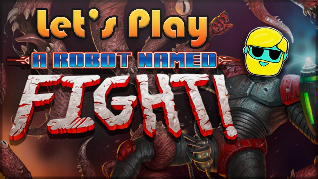A Robot Named Fight | Let's Play in 2022 | Episode 1 🤖🐙 - YouTube
