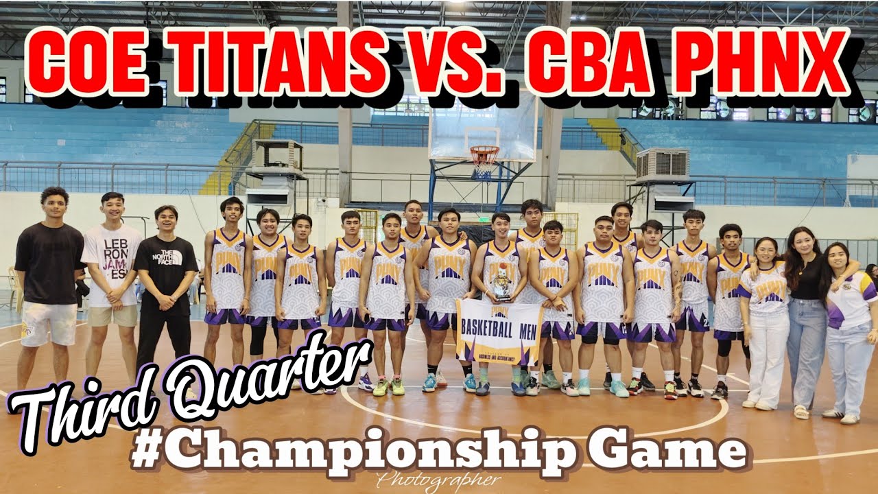 Championship Game | CBA Phoenix vs. COE Titans | 3rd Quarter | U-Day ...