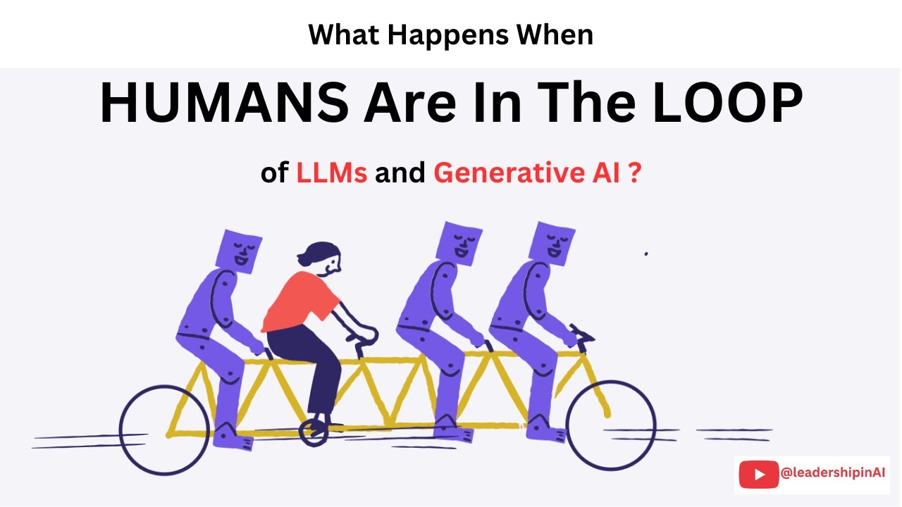 What Happens When HUMANS Are In The LOOP of LLMs and GenAI? - YouTube