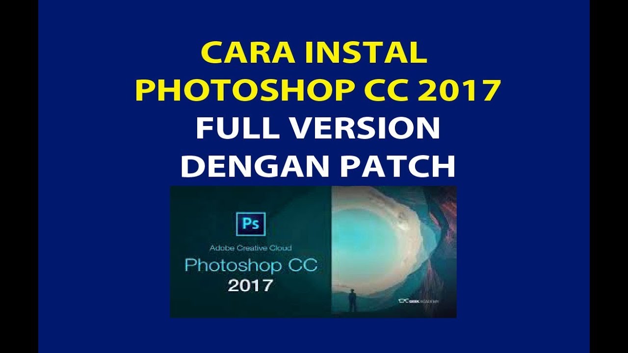 Cara instal Photoshop CC 2017 Full Version dengan Patch - YouTube