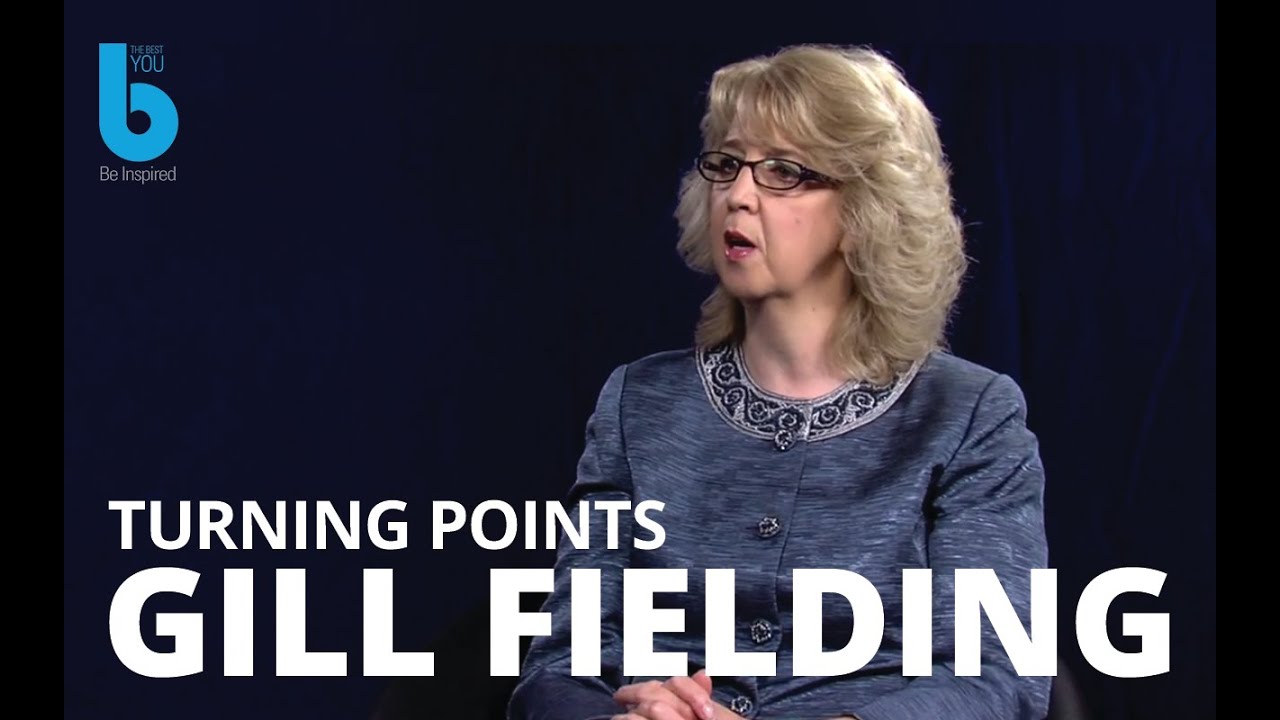 The Best You Interviews Gill Fielding. What were your turning points ...