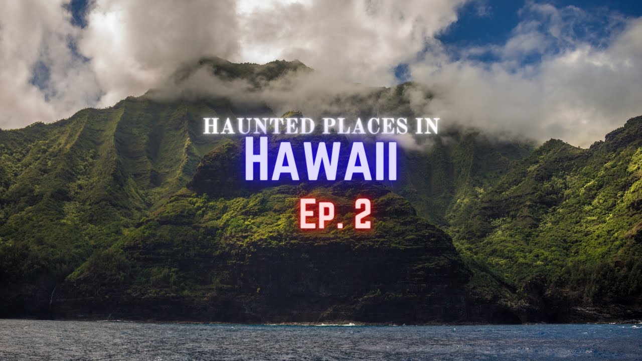 Haunted Places in Hawaii (Ep. 2) - YouTube