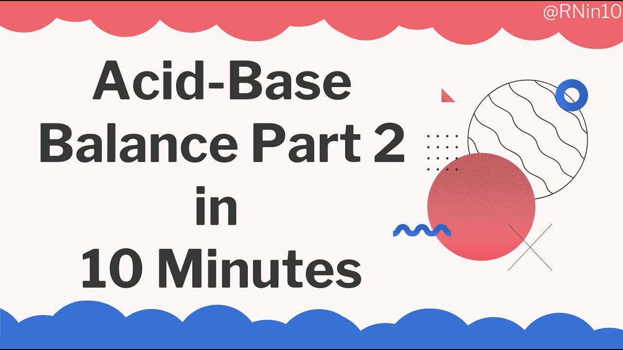 Acid Base Balance in 10 minutes Pt 2- Nursing Fundamentals - YouTube