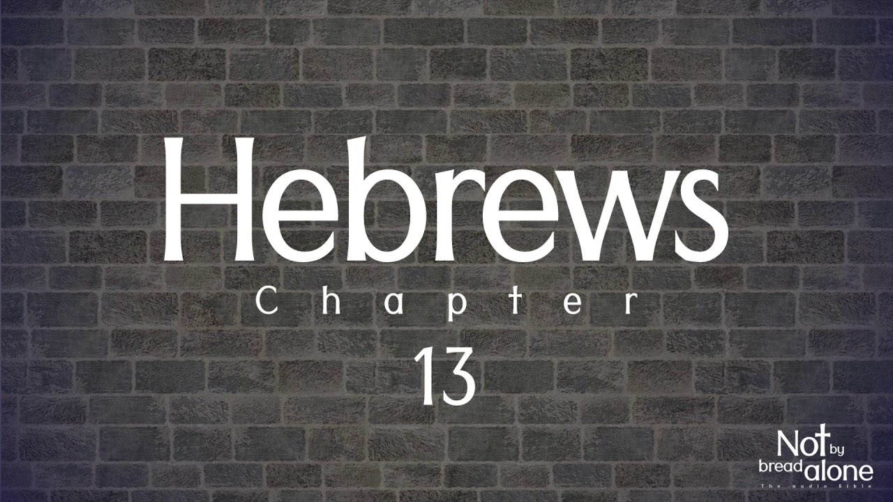 Hebrews Chapter 13 - YouTube