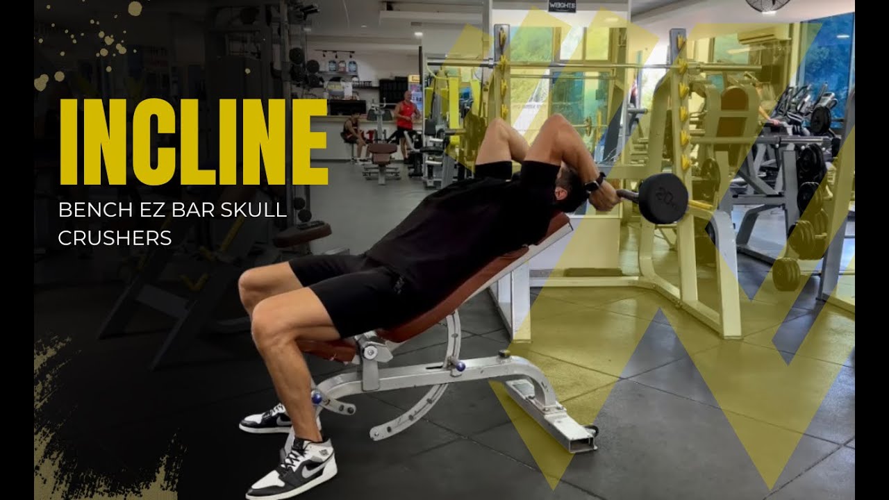 Incline Bench EZ Bar Skull Crusher | Build Massive Triceps & Strengthen ...