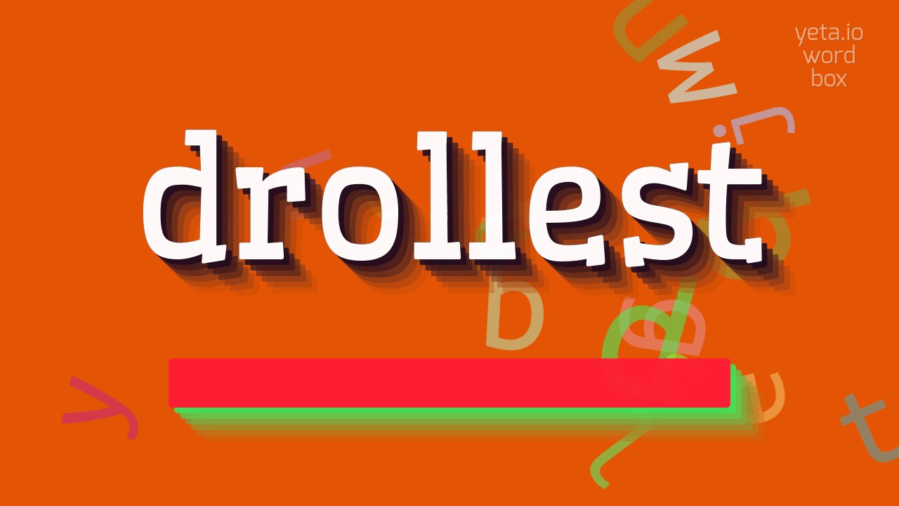 How to say "drollest"! (High Quality Voices) - YouTube