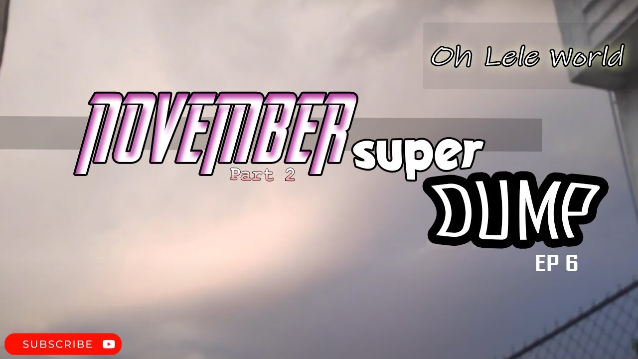 November Dump Part 2 (Super Dump) | OLW EP6 - YouTube