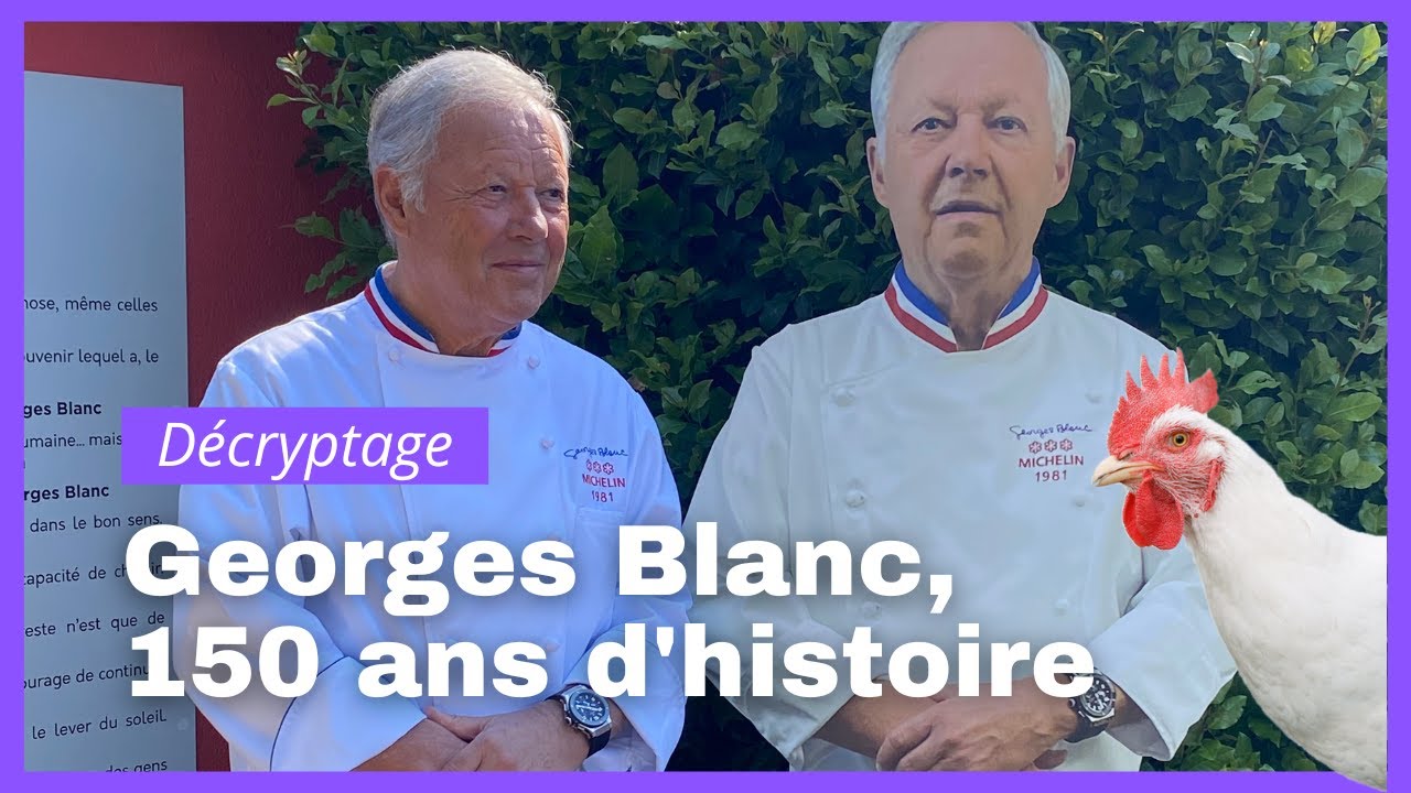 Décryptage #49 - Georges Blanc, 150 ans d'histoire - YouTube