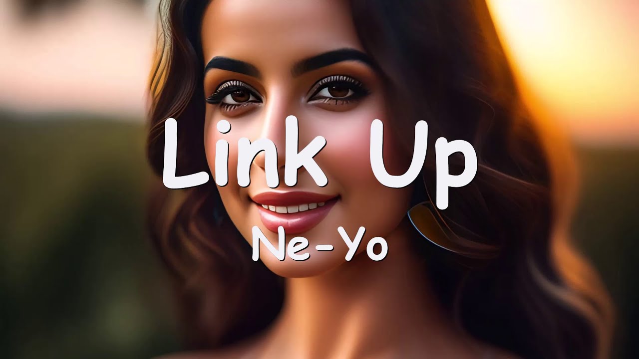 Ne-Yo – Link Up (Lyrics) 💗♫ - YouTube