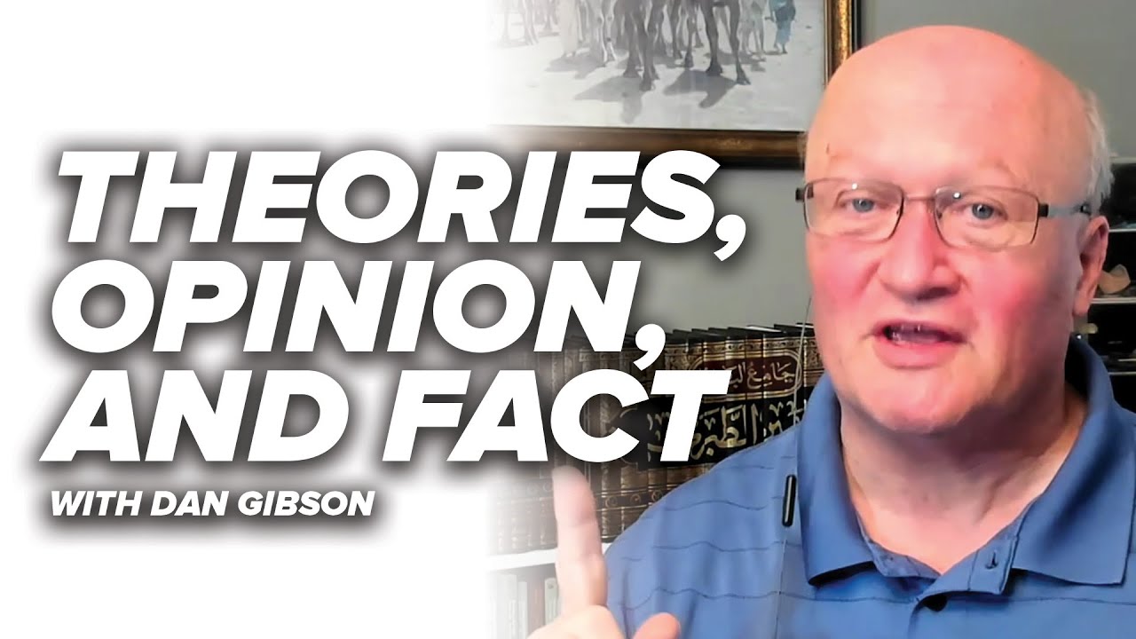 Theories, Opinion, and Fact - Refuting Dan Gibson - Episode 2 - YouTube