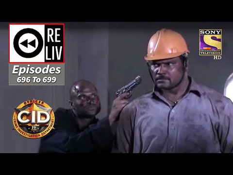Weekly Reliv - CID - सी आई डी  - Episodes 696 - 699
