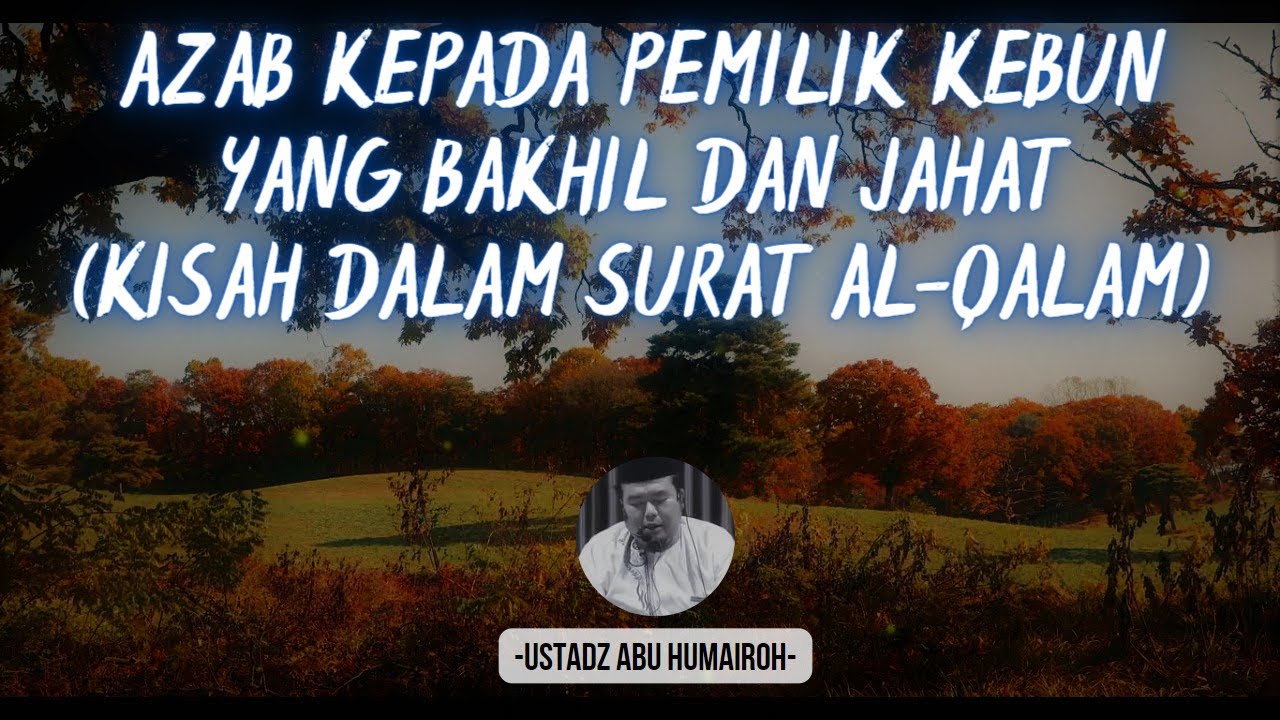 Azab Allah Kepada Pemilik Kebun Yang Bakhil Dan Jahat (Kisah Di Dalam ...