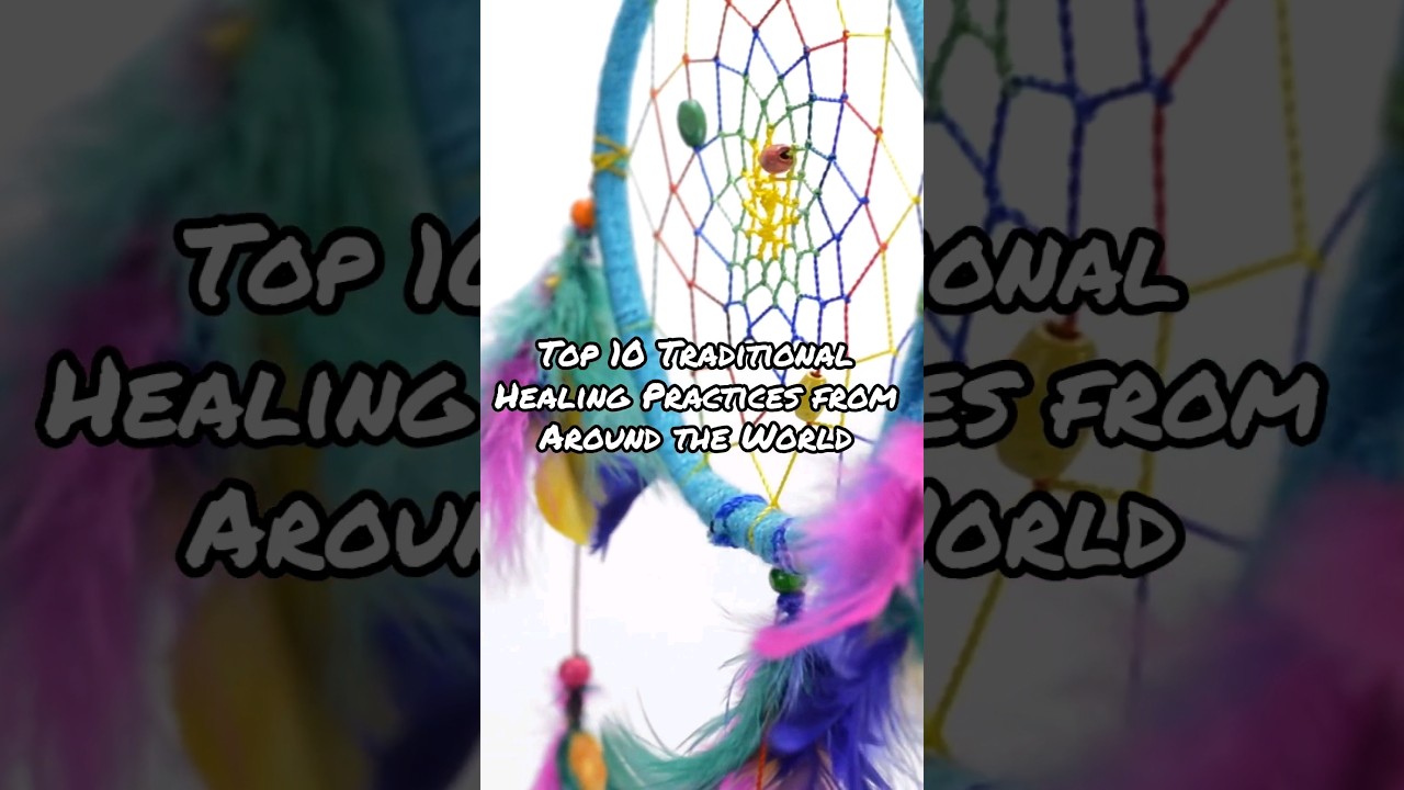 Top 10 Traditional healing practices from around the world - YouTube