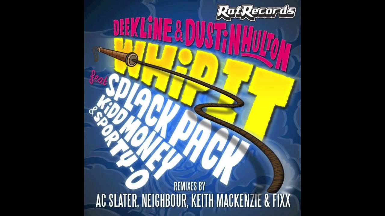 Deekline & Dustin Hulton "Whip It" ft. Splack Pack, Kidd Money & Sporty ...