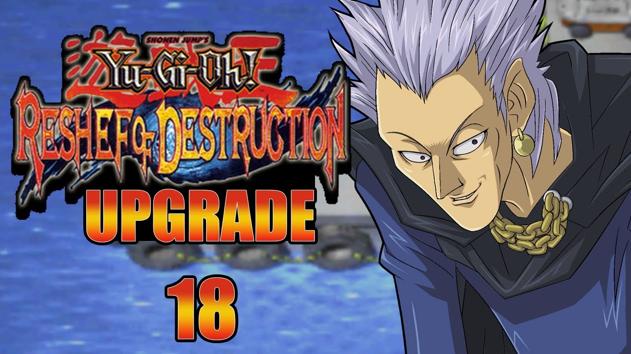 Yu-Gi-Oh! Reshef of Destruction Upgrade Part 18: The Neo Ghoul War ...