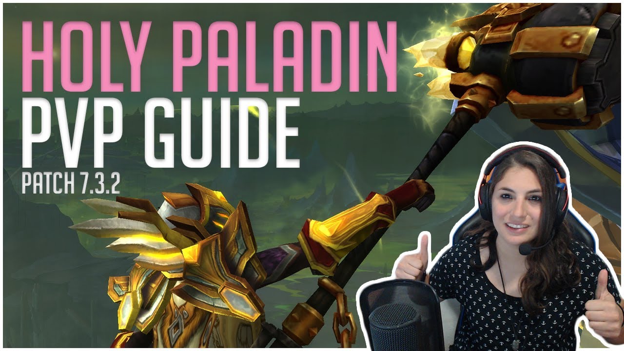 Holy Paladin PvP Healing Guide Patch 7.3.5 Updated - YouTube