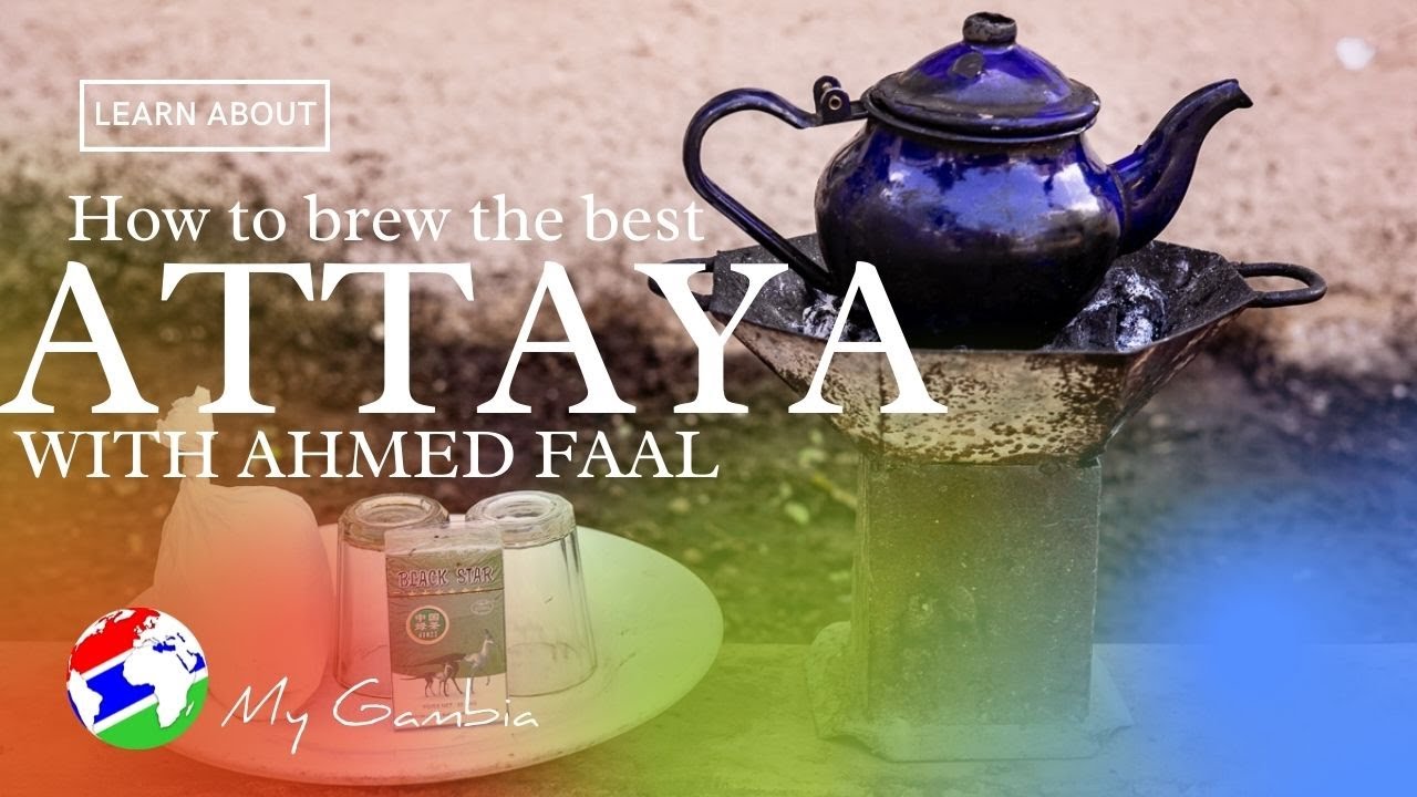 How to brew the best Attaya | My Gambia | My Magazine - YouTube