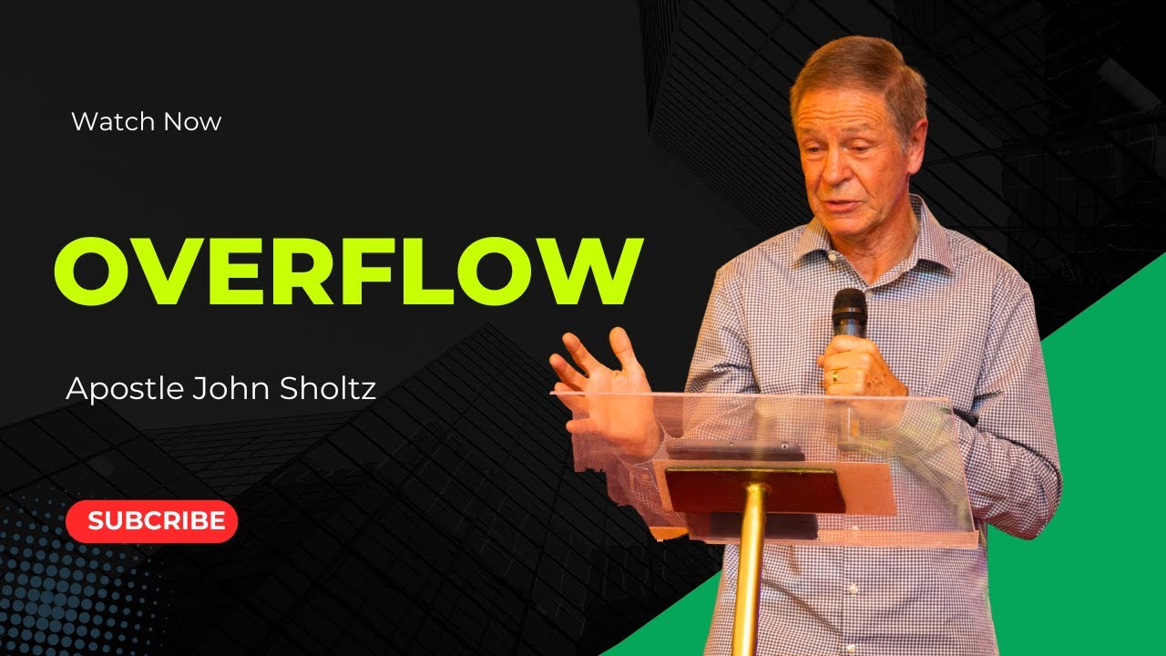Overflow | Dr. John Scholtz | Harvest Church, PE, RSA | - YouTube
