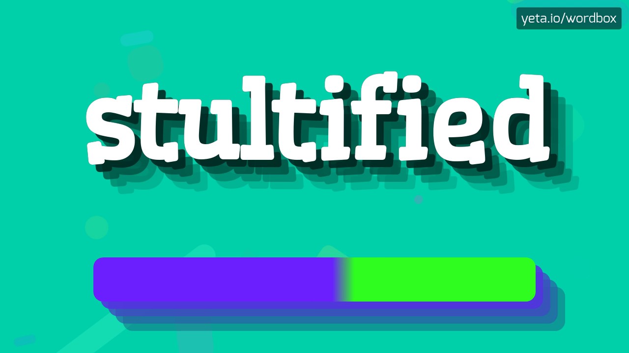 STULTIFIED - How to say Stultified? - YouTube