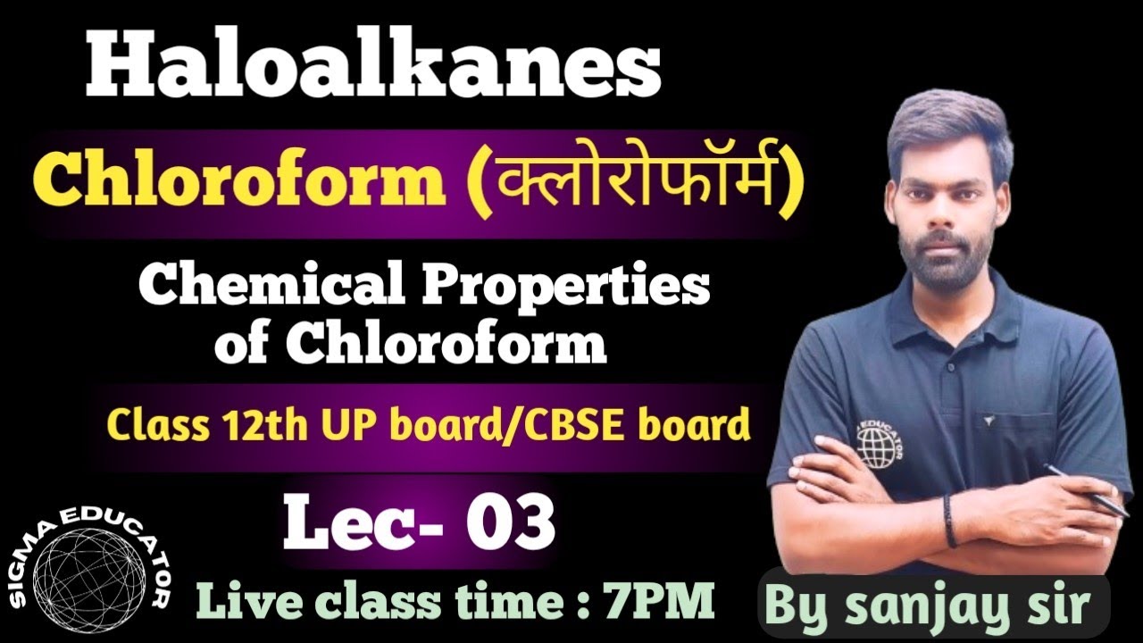 HALOALKANE CHAPTER CLASS 12TH |CHLOROFORM|CHEMICAL PROPERTIES OF ...