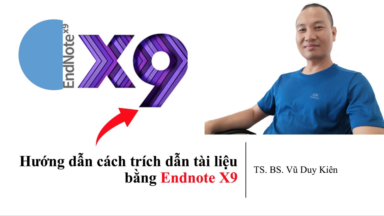 Hướng dẫn trích dẫn tài liệu bằng phần mềm Endnote X9 | MAC OS | TS.BS.Vũ Duy Kiên - YouTube