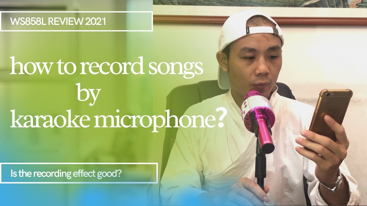 how to record songs by a karaoke microphone？Is the recording effect ...