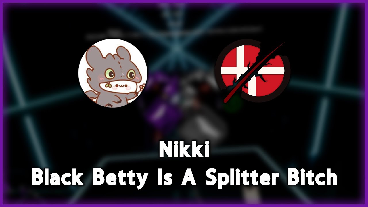 Beat Saber | ♡ Nikki ♡ | Black Betty Is A Splitter Bitch - 91.72% ...