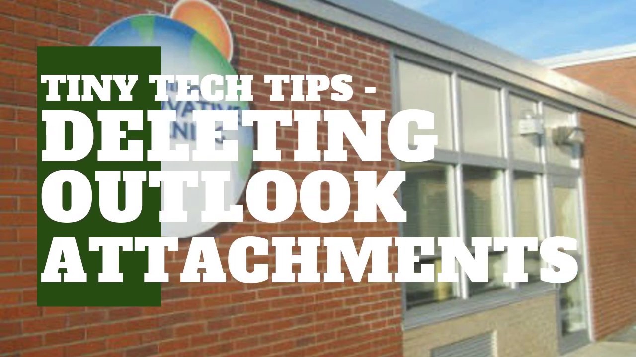 Tiny Tech Tips - Deleting Outlook Attachments - YouTube