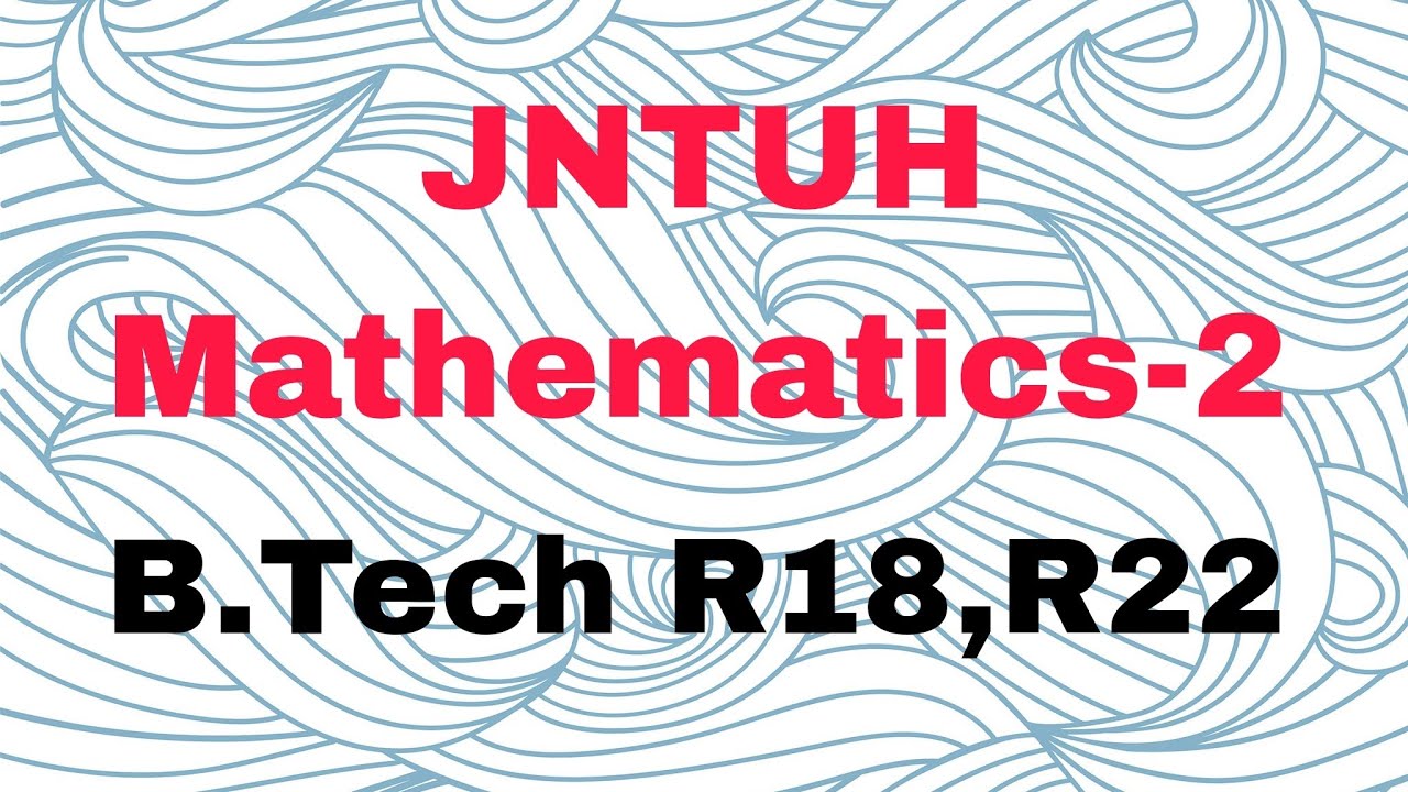 JNTUH||R18, R22|| Mathematics-2 IMPORTANT QUESTIONS IN 2025 || B.Tech || - YouTube