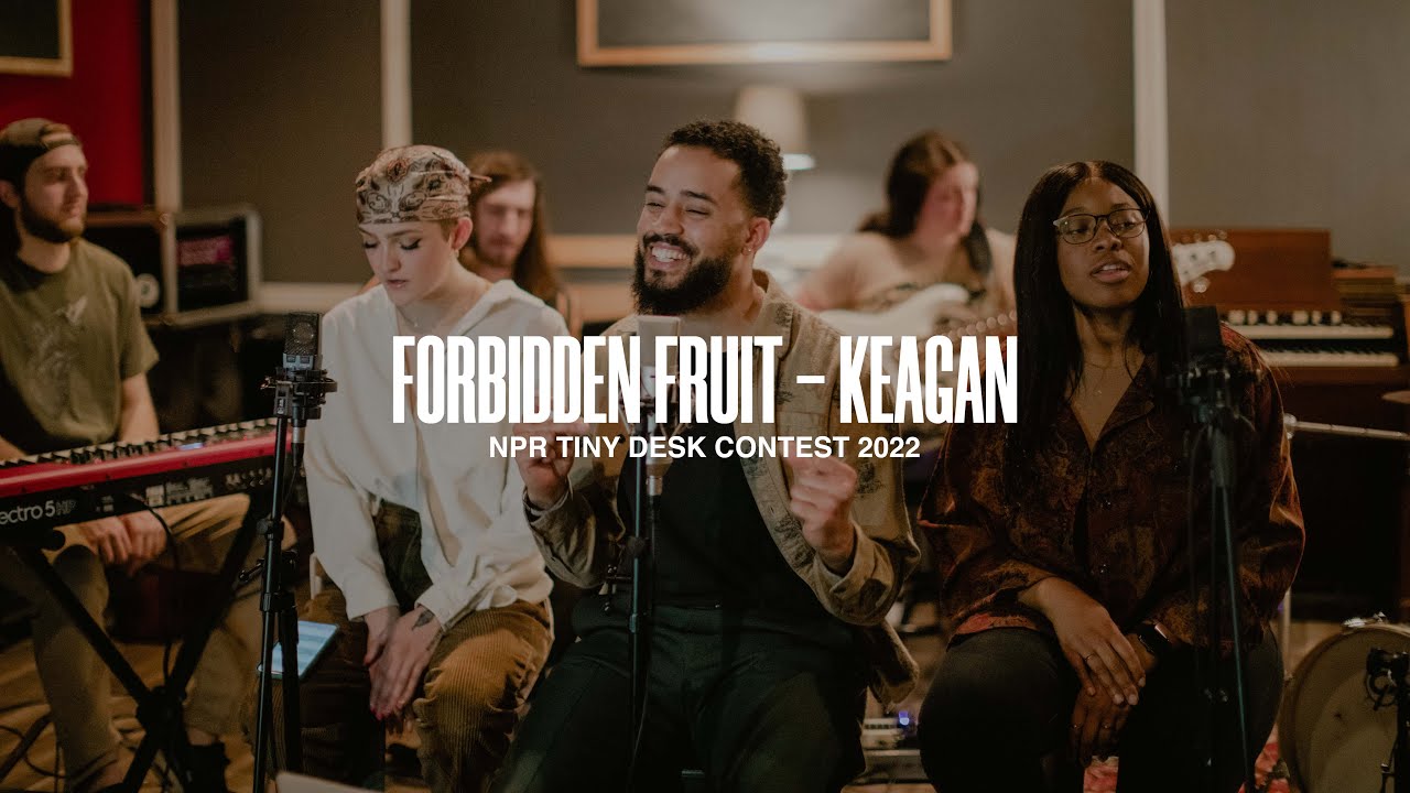 Forbidden Fruit - Keagan: Tiny Desk Contest Submission 2022 - YouTube