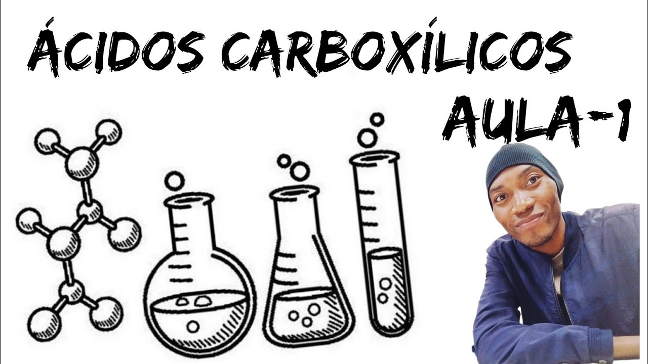 ACIDOS CARBOXÍLICOS. AULA 65 - YouTube