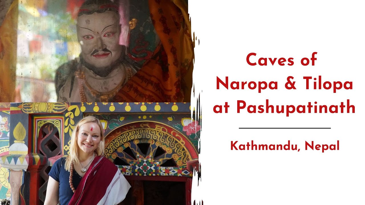 Caves of Naropa & Tilopa at Pashupatinath - Mahasiddhas at the charnel ...