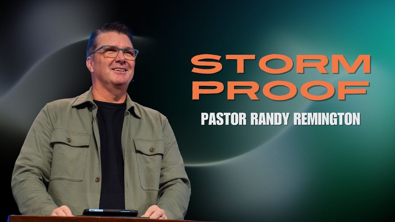 Storm Proof | Pastor Randy Remington - YouTube