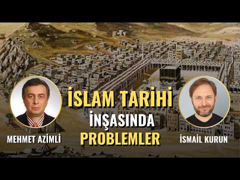 Mehmet Azimli: İslam Tarihyazımında Problemler | Açık Diyalog