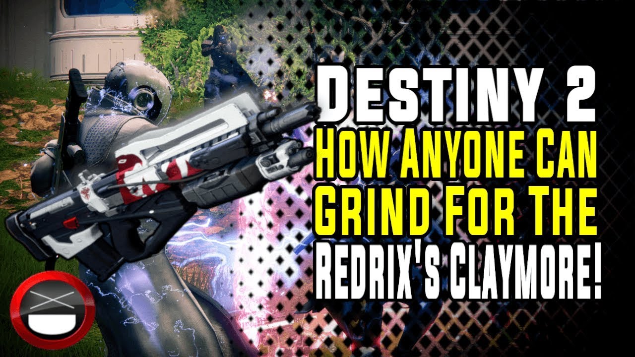 Destiny 2 - How ANYONE Can Grind for The Redrix's Claymore Before ...