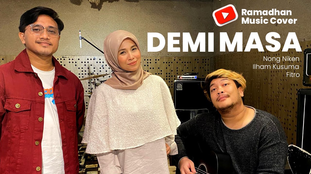 🔴 DEMI MASA || Nong Niken feat Ilham Kusuma || Ramadhan Music Cover - YouTube