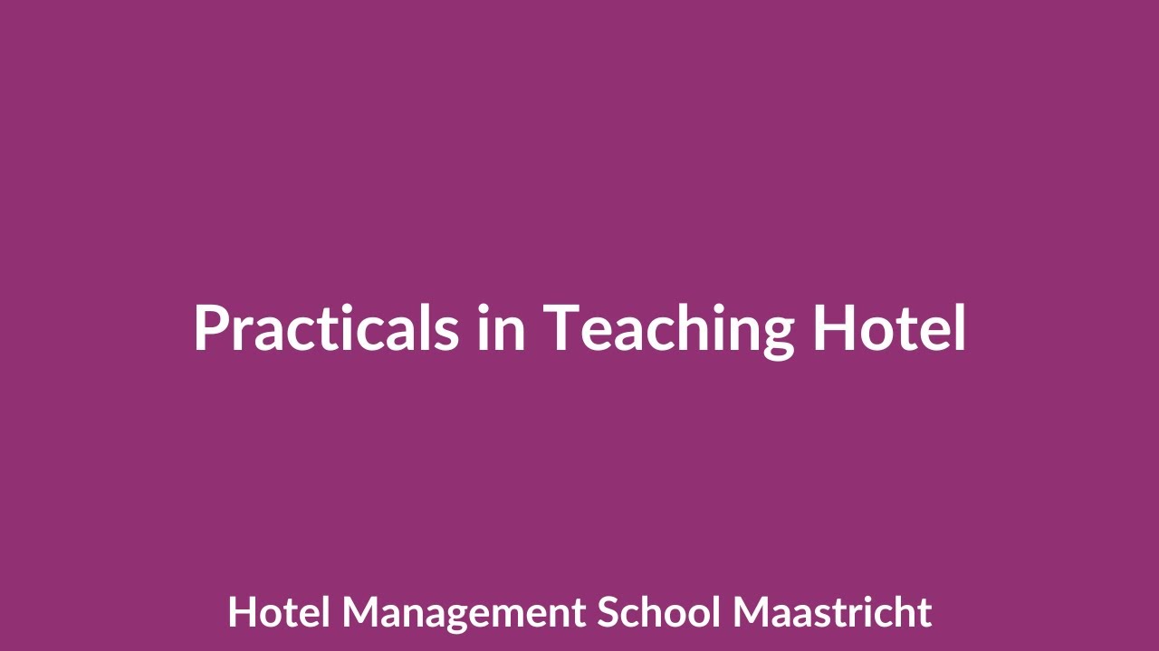 Practicals in Teaching Hotel - Hotel Management School Maastricht - YouTube