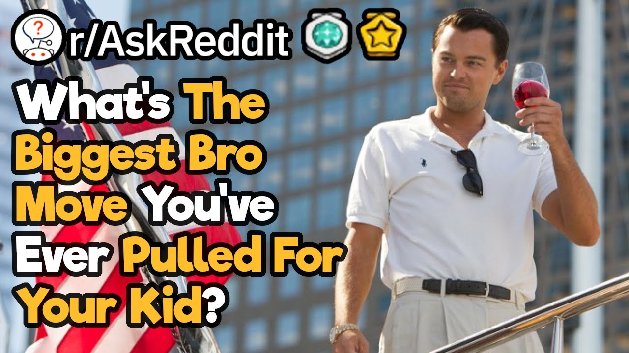 What's The Biggest Bro Move You've Made For Your Kid? - YouTube