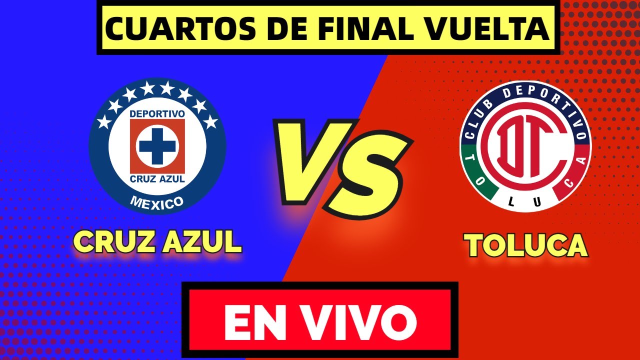 EN VIVO CRUZ AZUL vs TOLUCA Cuartos de Final VUELTA Liga MX GUARDIANES ...