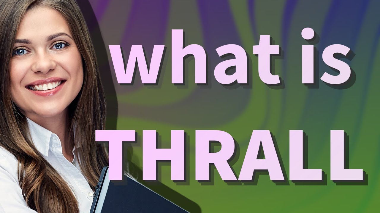 Thrall | meaning of Thrall - YouTube